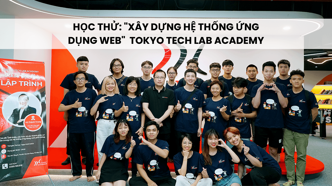 Học thử: "Xây dựng hệ thống ứng dụng web" - Tokyo Tech Lab Academy